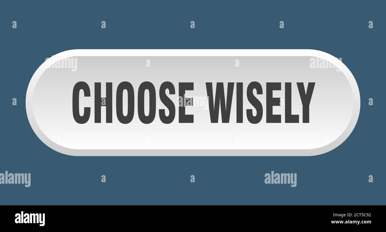 choose wisely button. rounded sign isolated on white background Stock ...