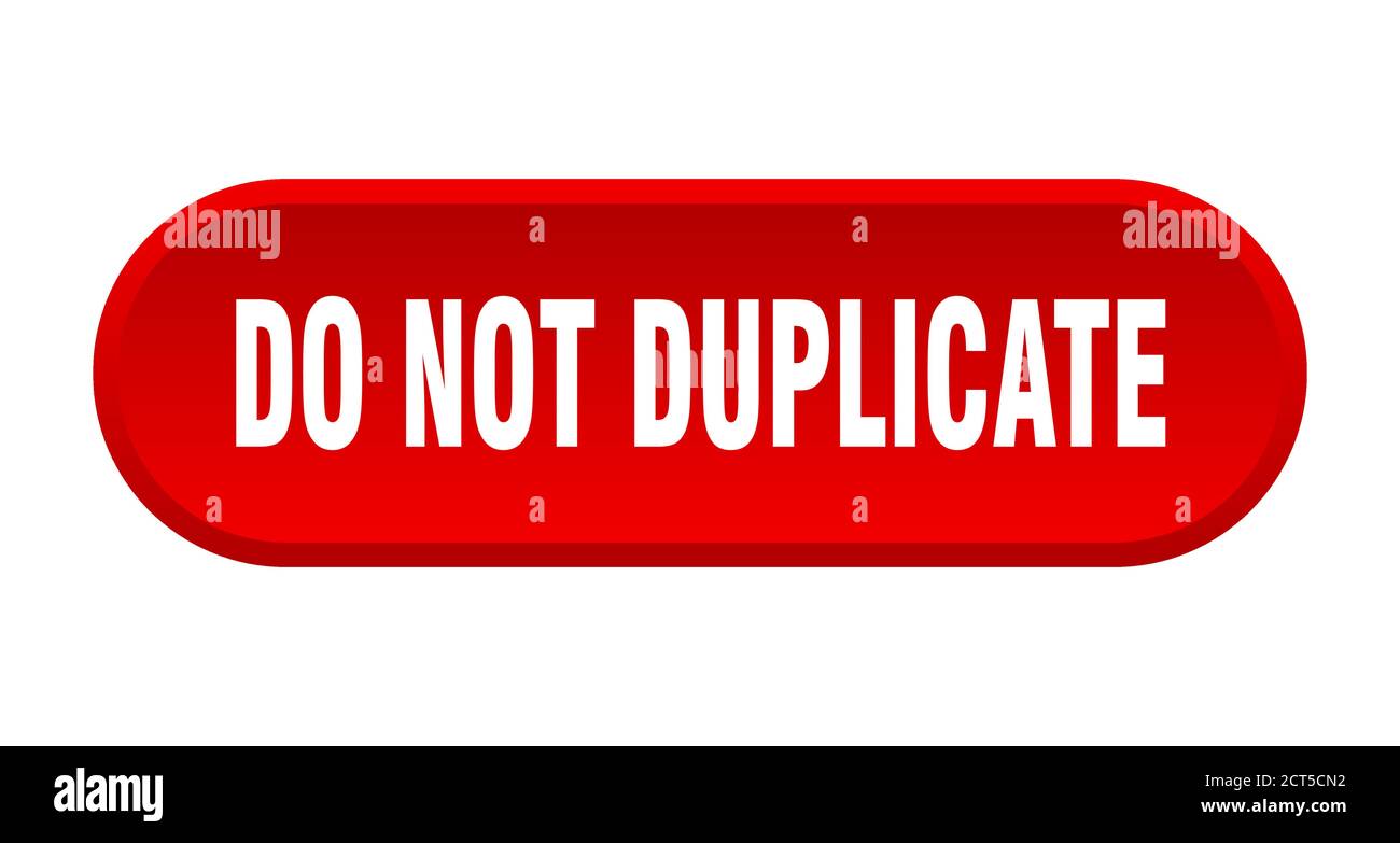 Do Not Duplicate Button Rounded Sign Isolated On White Background Stock Vector Image And Art Alamy