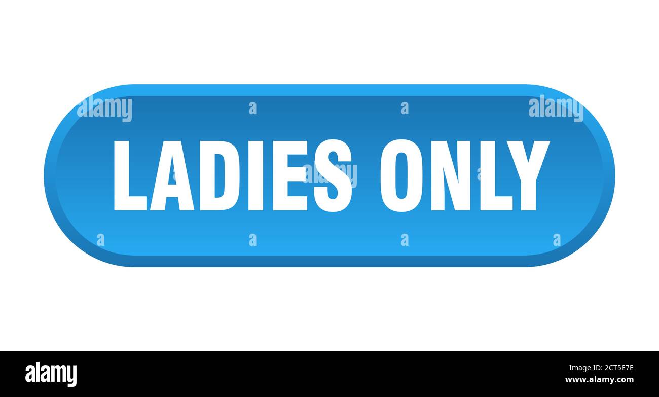 ladies only button. rounded sign isolated on white background Stock ...