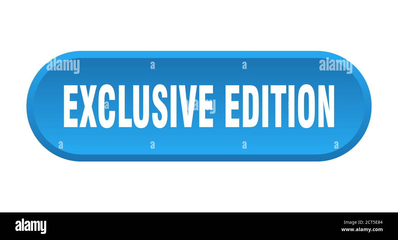 exclusive edition button. rounded sign isolated on white background ...