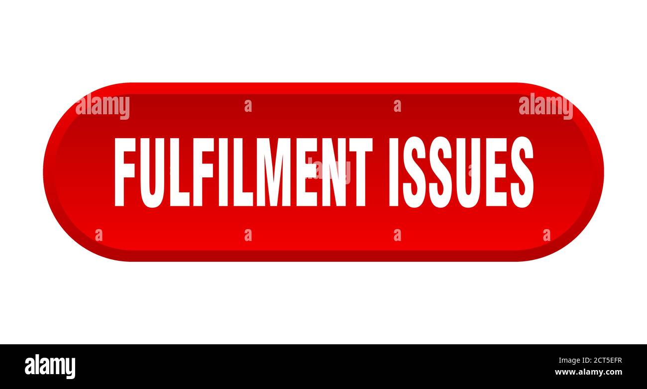fulfilment issues button. rounded sign isolated on white background ...