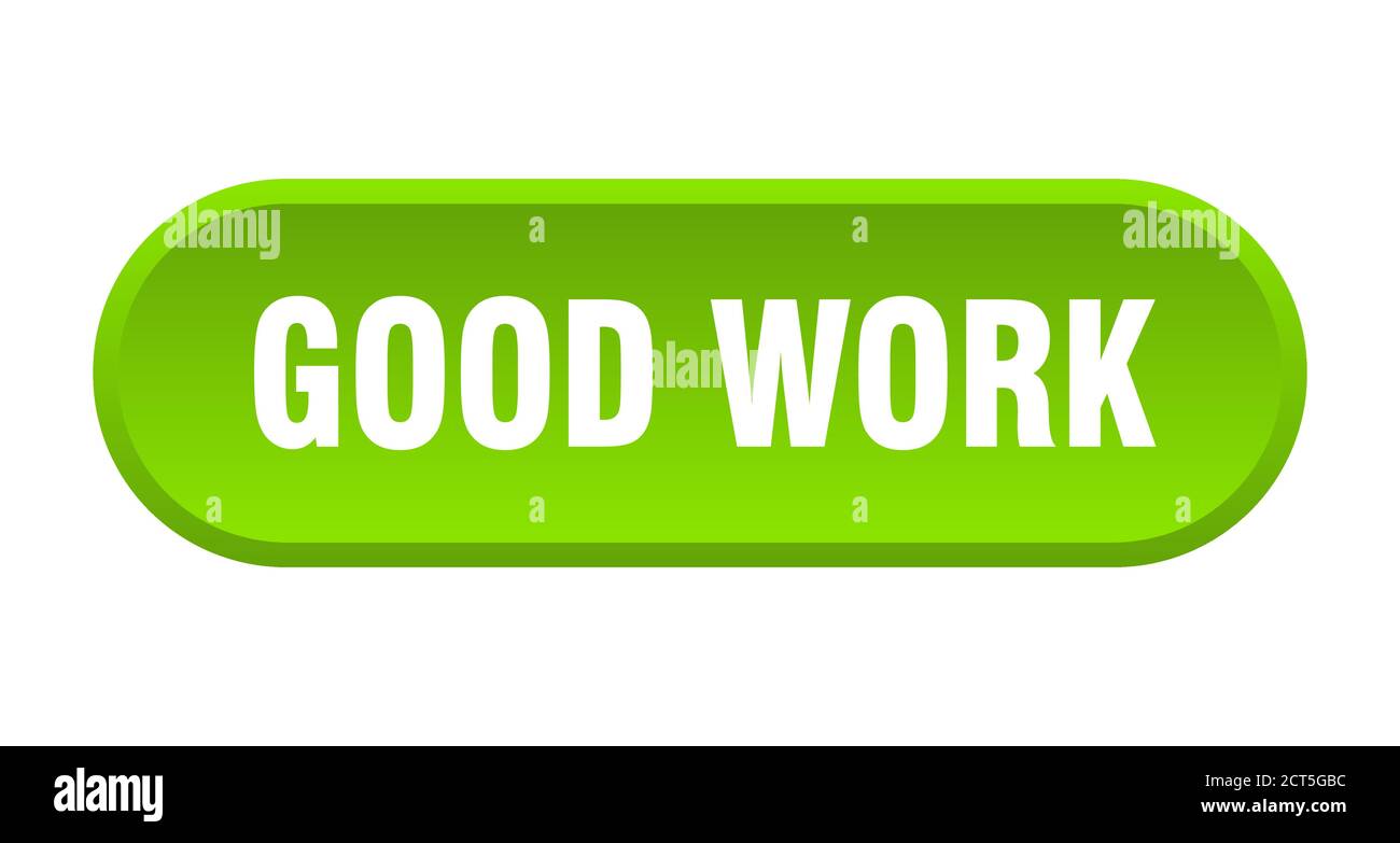 good work button. rounded sign isolated on white background Stock ...