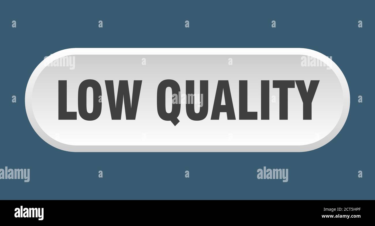 low quality button. rounded sign isolated on white background Stock ...