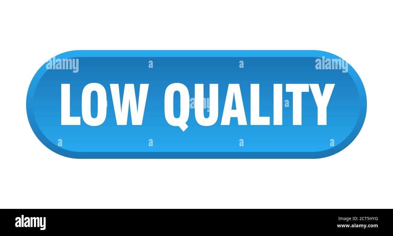 low quality button. rounded sign isolated on white background Stock ...