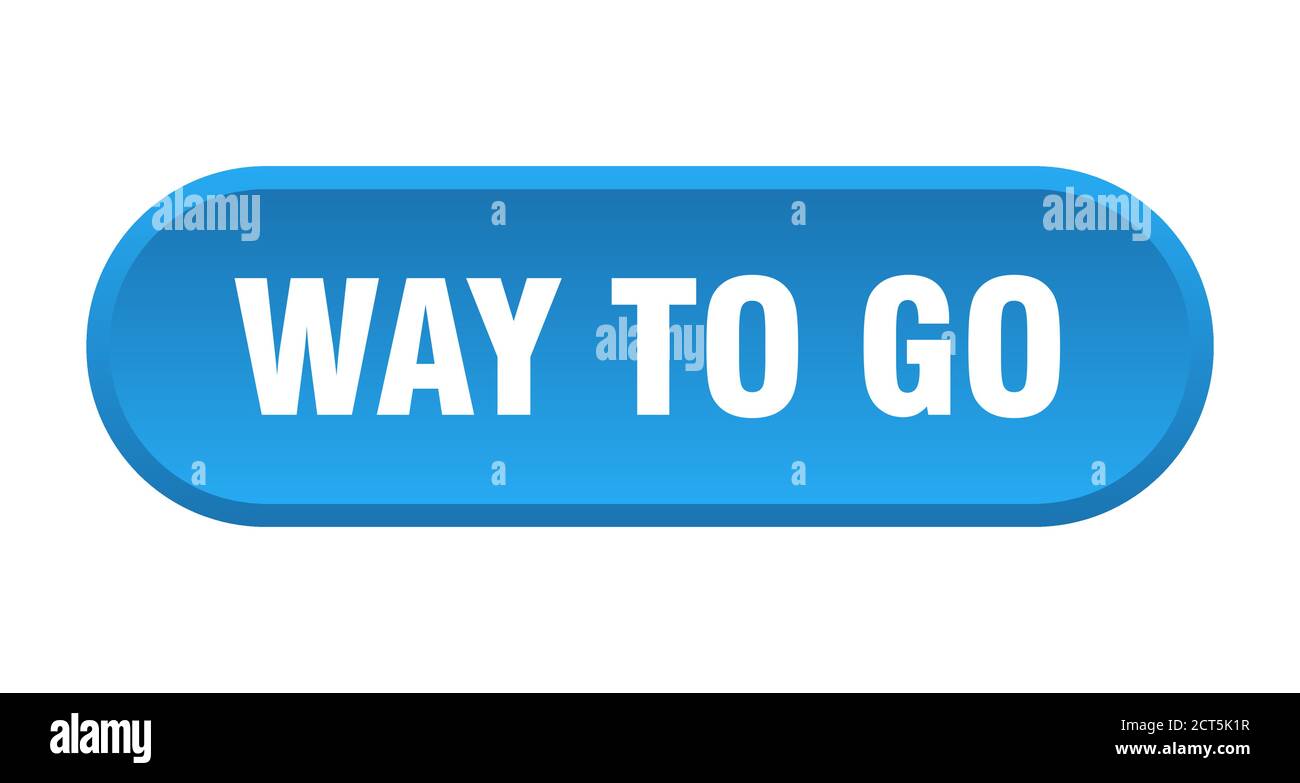 way to go button. rounded sign isolated on white background Stock ...