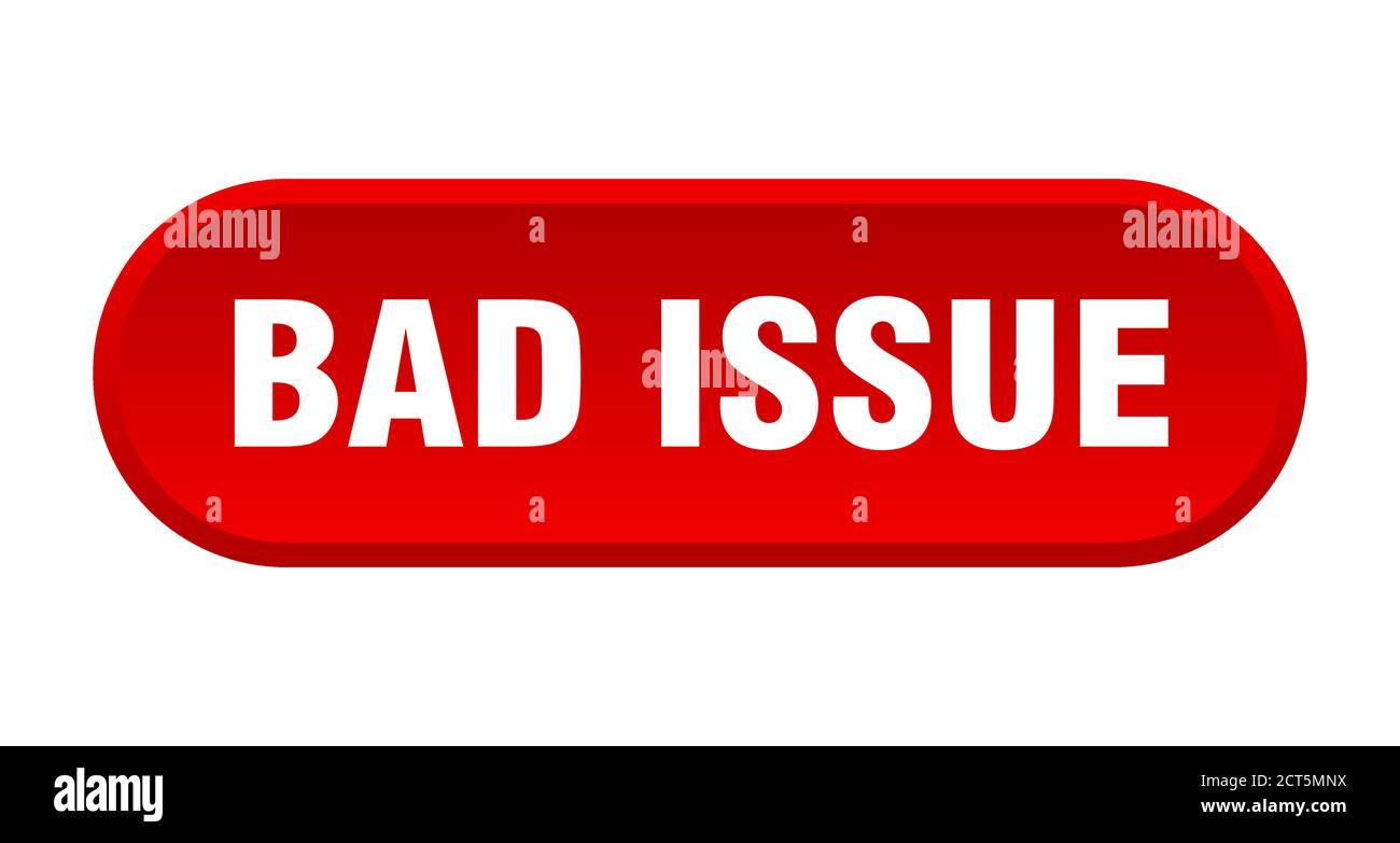 bad issue button. rounded sign isolated on white background Stock ...