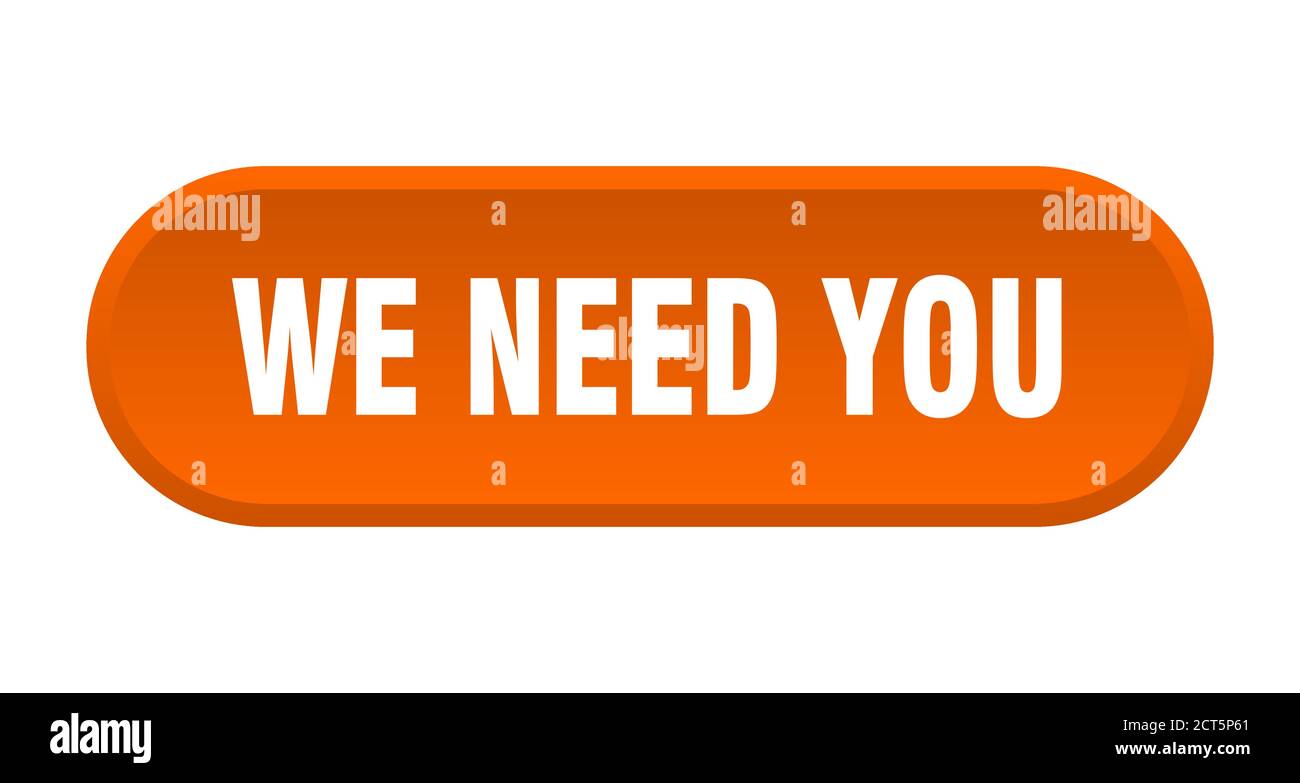 we need you button. rounded sign isolated on white background Stock ...
