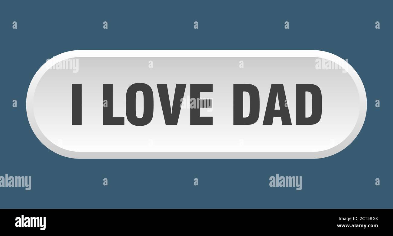 i love dad button. rounded sign isolated on white background Stock ...