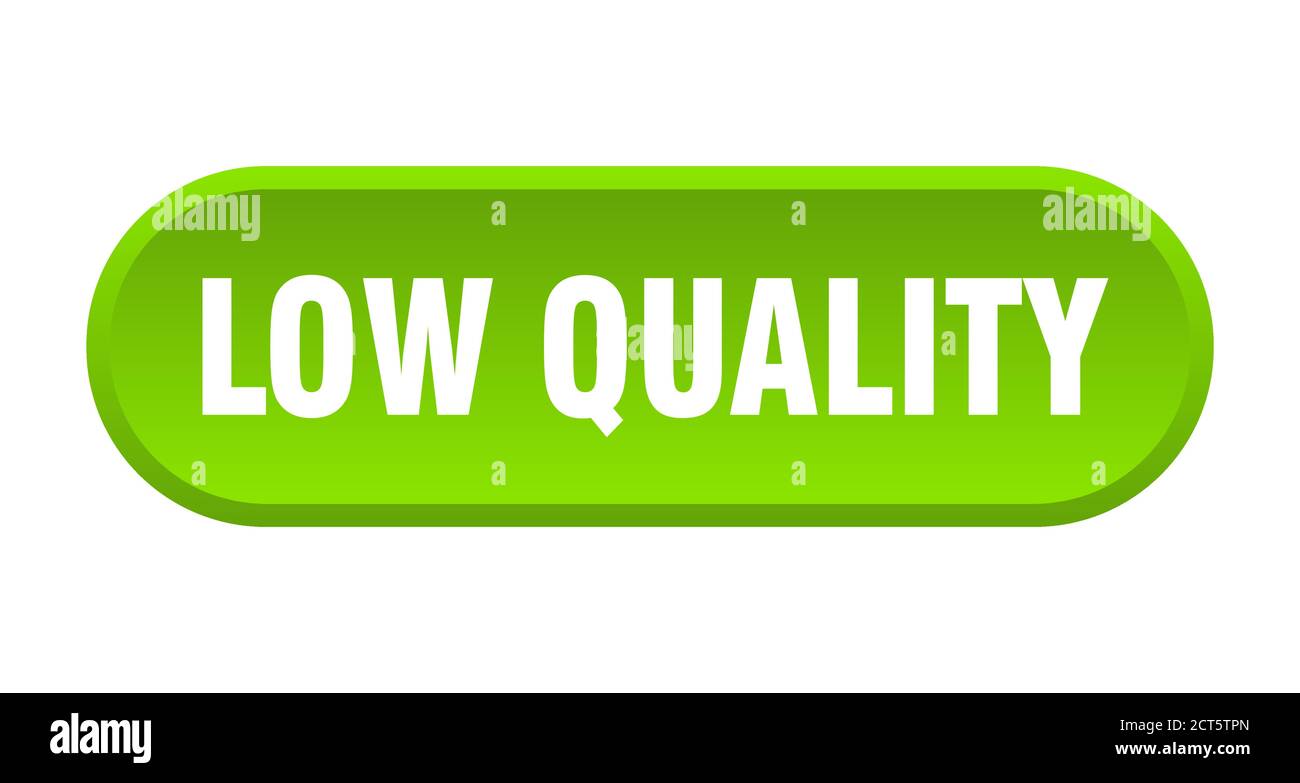low quality button. rounded sign isolated on white background Stock ...