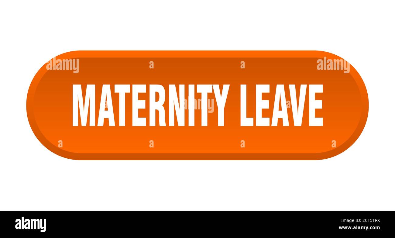 maternity leave button. rounded sign isolated on white background Stock ...