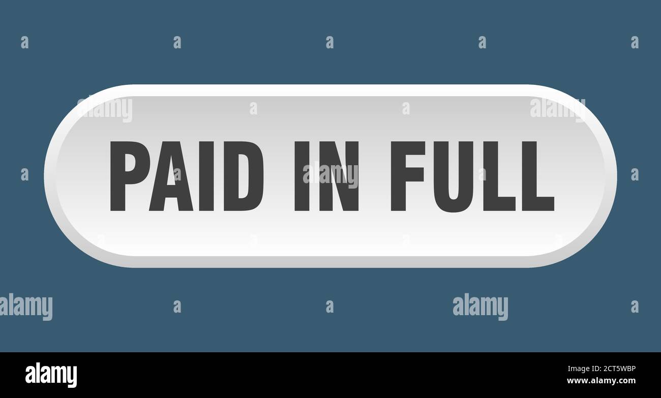 paid in full button. rounded sign isolated on white background Stock ...