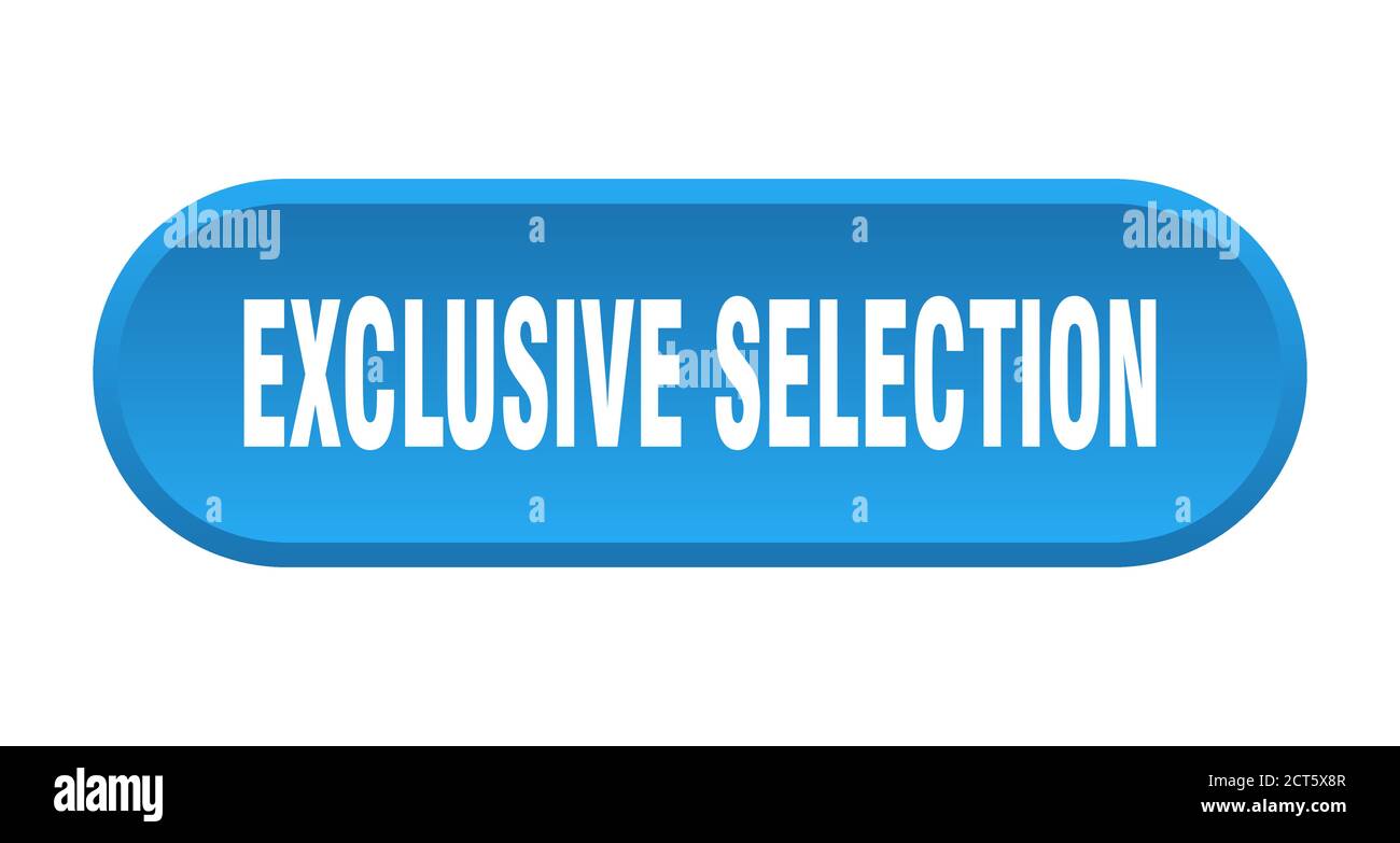 exclusive selection button. rounded sign isolated on white background ...
