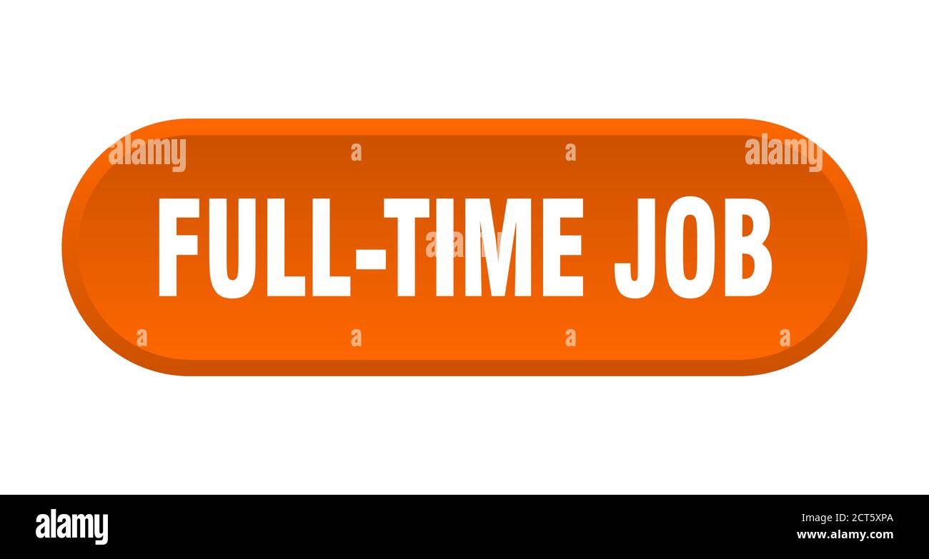 full-time job button. rounded sign isolated on white background Stock ...
