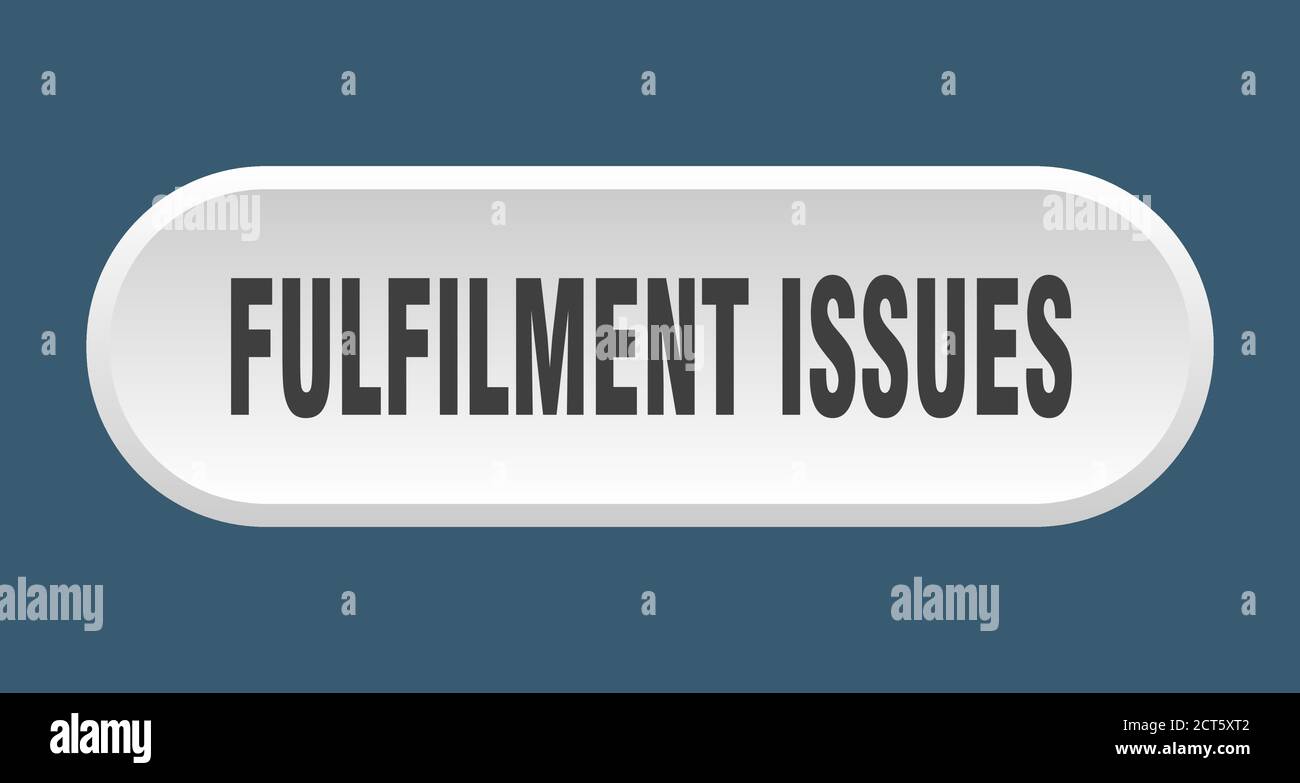 fulfilment issues button. rounded sign isolated on white background ...