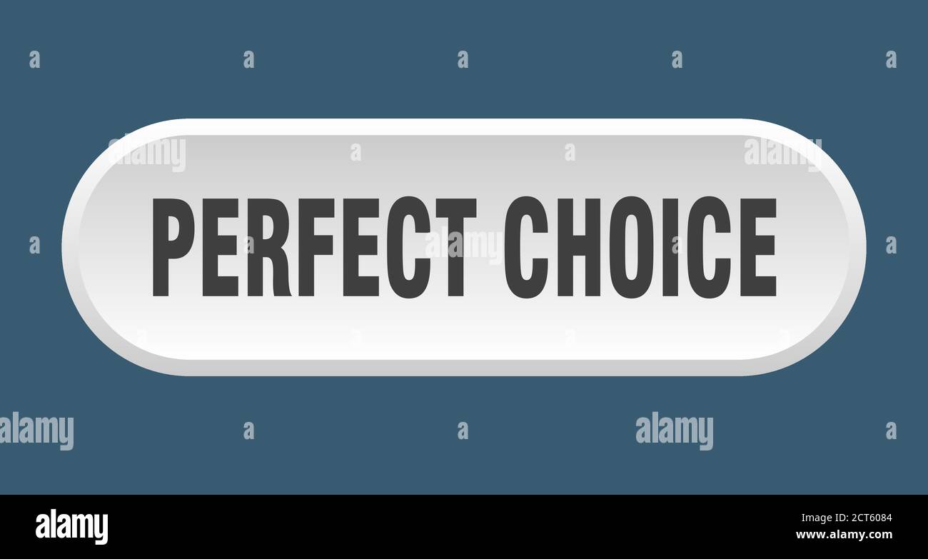 perfect choice button. rounded sign isolated on white background Stock ...