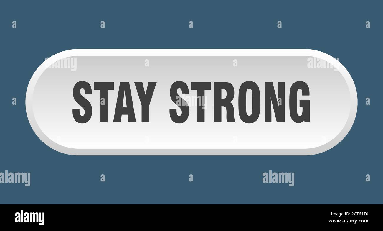 stay strong button. rounded sign isolated on white background Stock ...