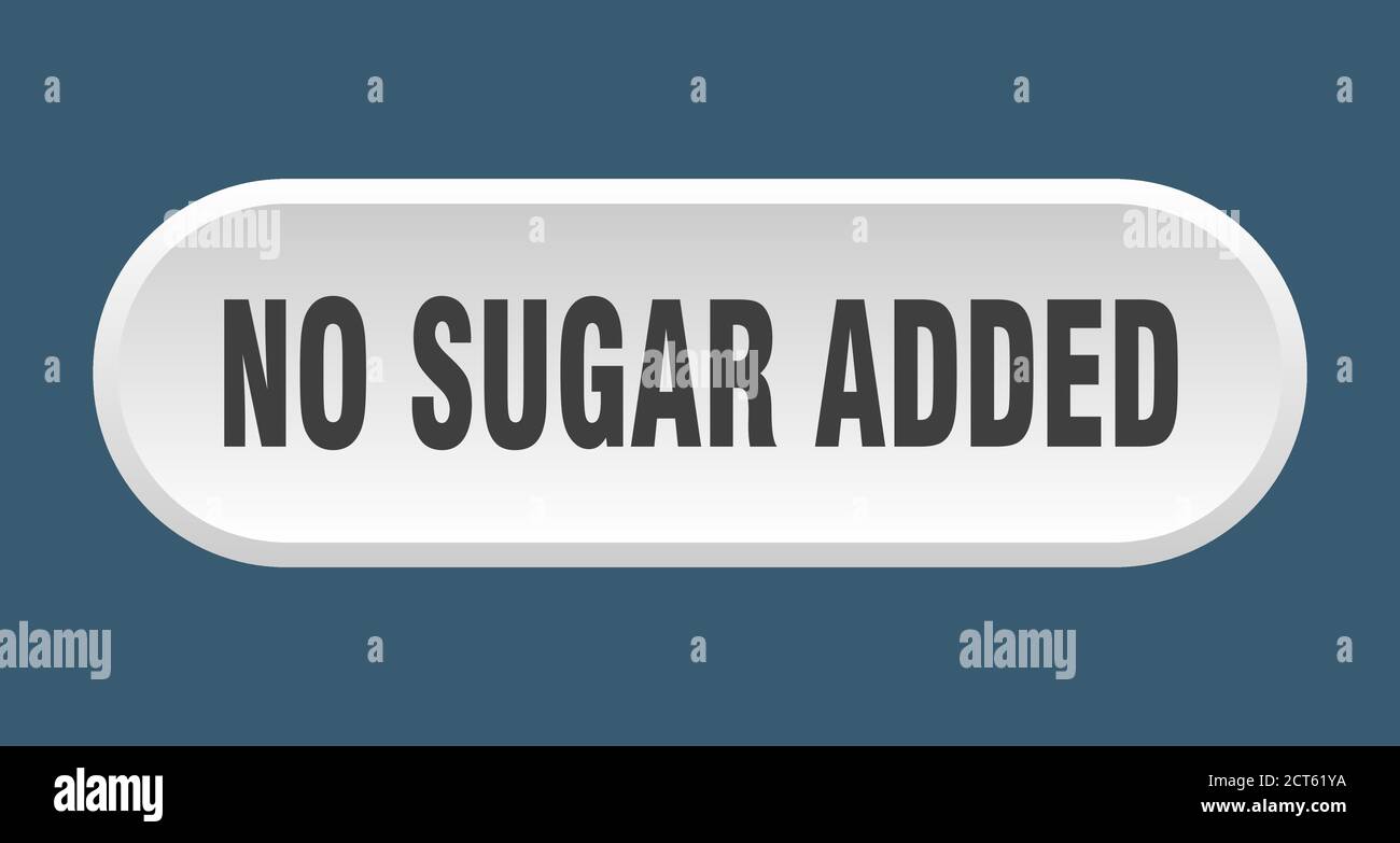 no sugar added button. rounded sign isolated on white background Stock ...