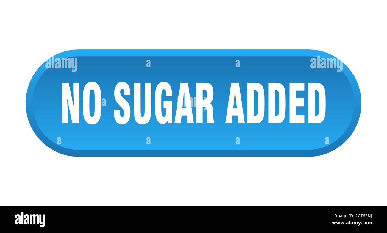 no sugar added button. rounded sign isolated on white background Stock ...