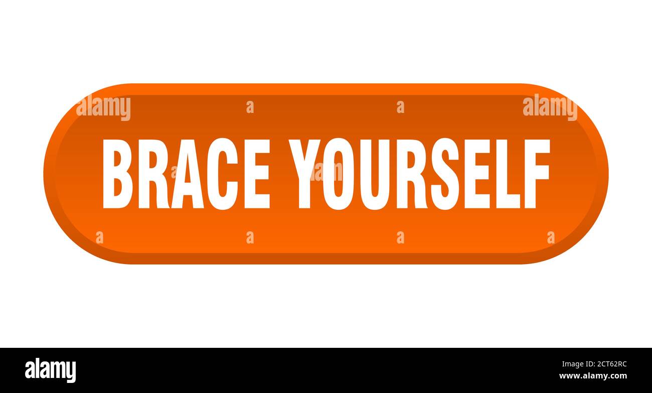 brace yourself button. rounded sign isolated on white background Stock ...