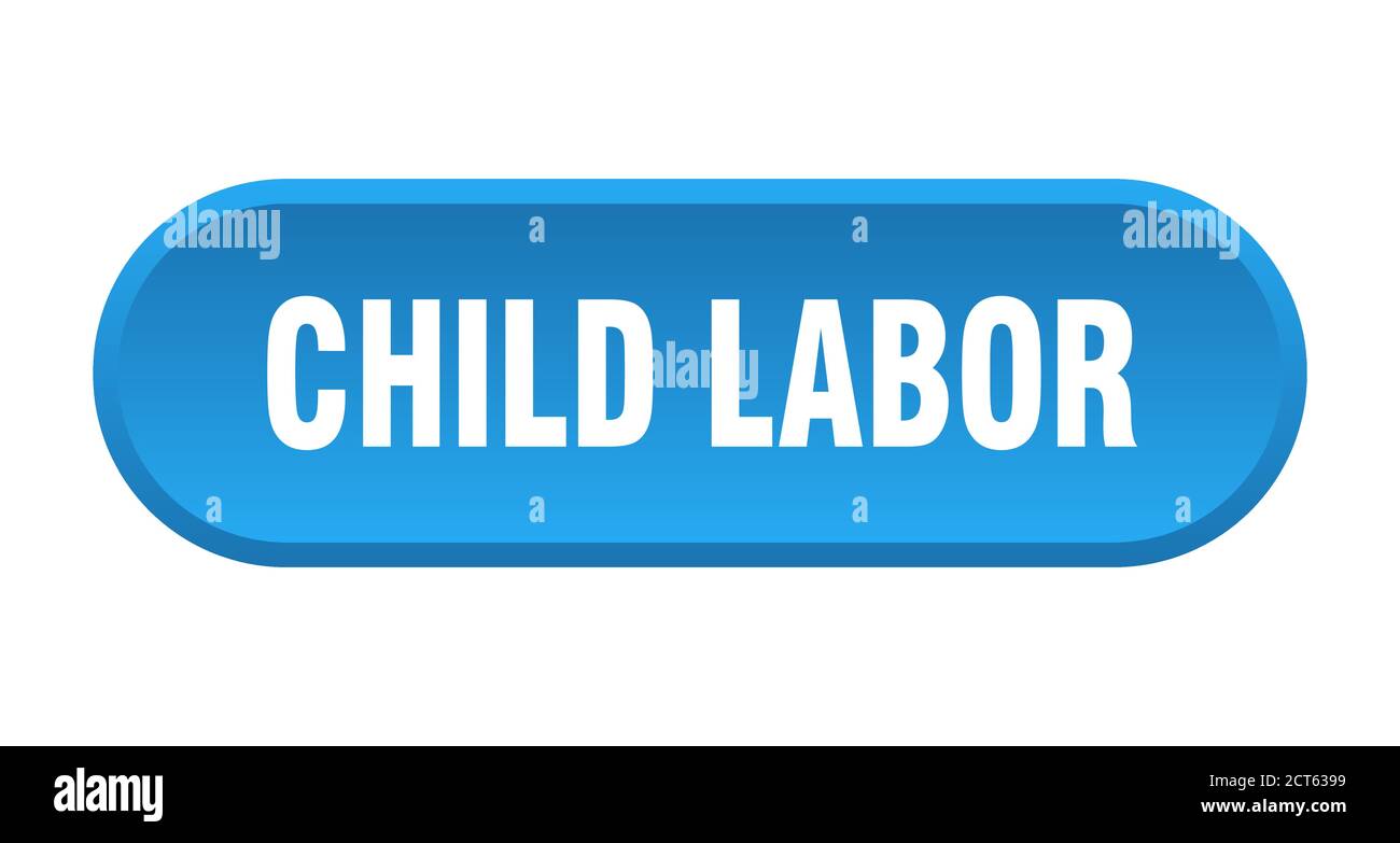 child labor button. rounded sign isolated on white background Stock ...