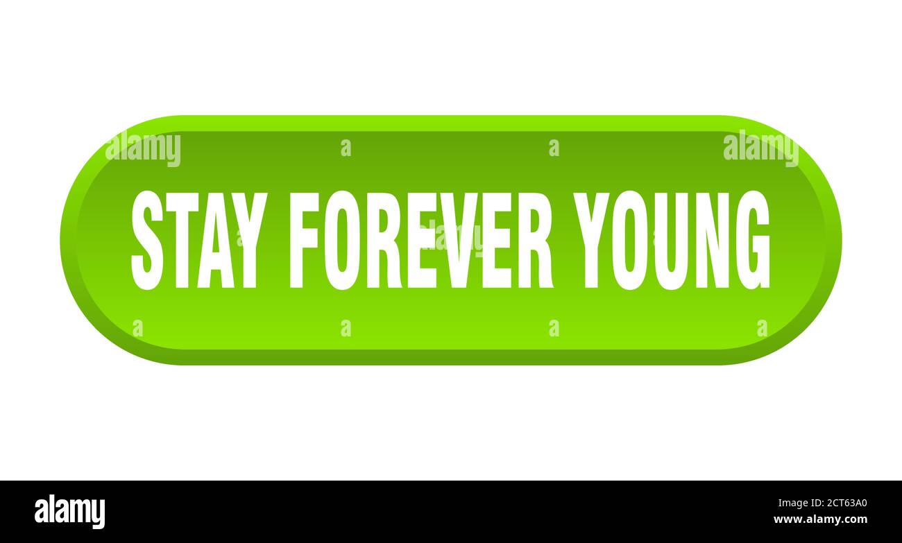 stay forever young button. rounded sign isolated on white background ...
