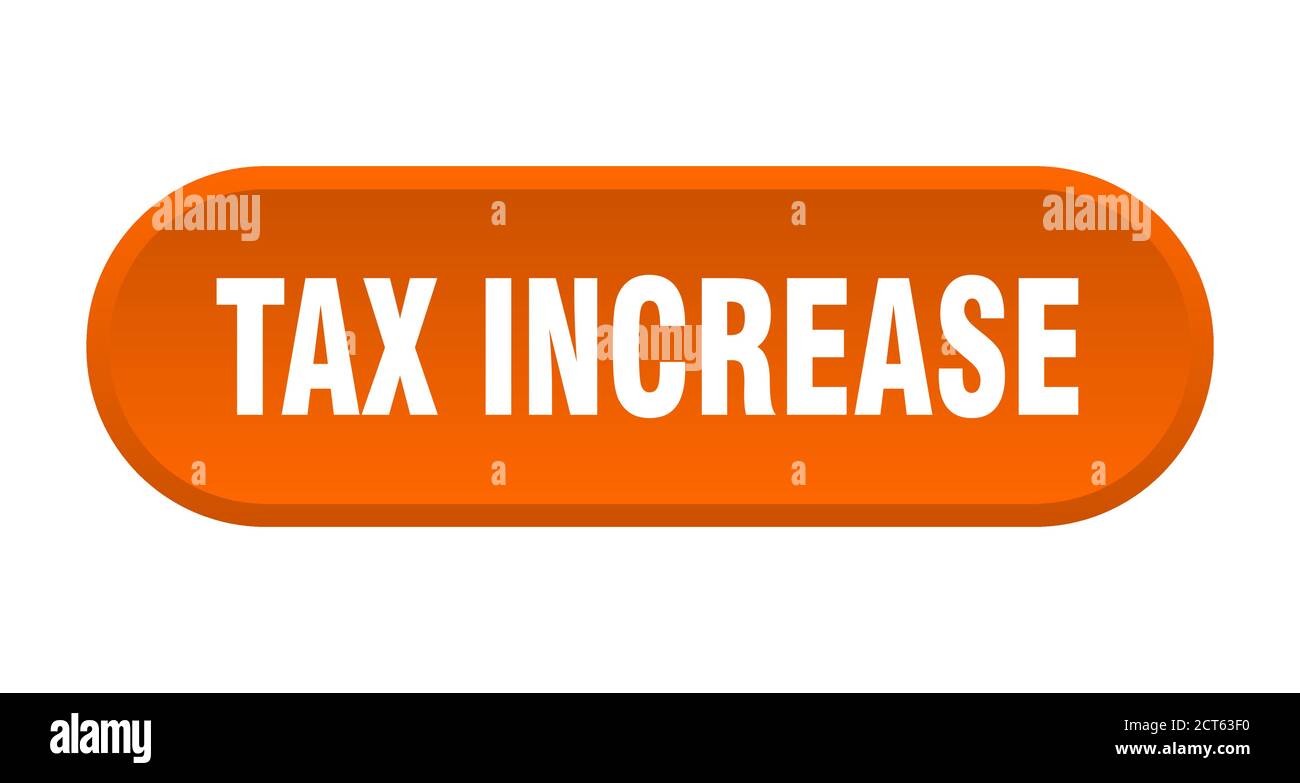 tax increase button. rounded sign isolated on white background Stock ...