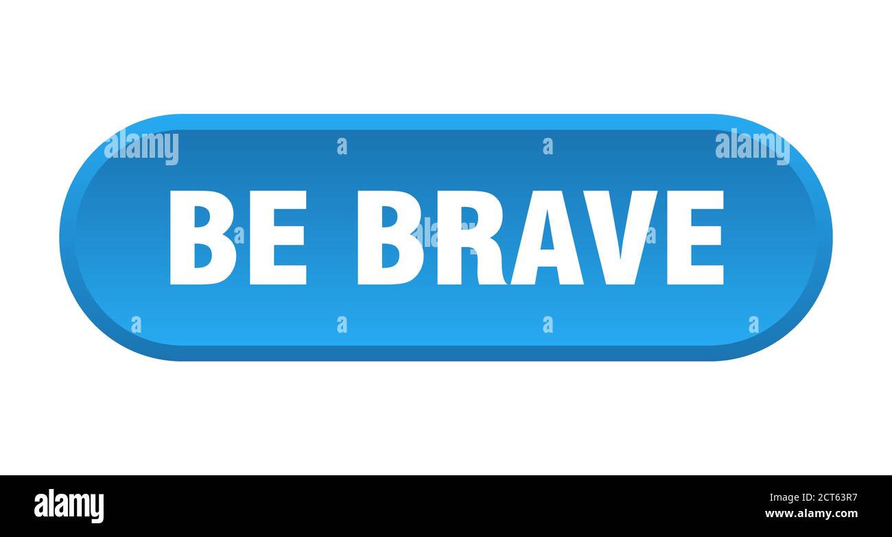 be brave button. rounded sign isolated on white background Stock Vector ...