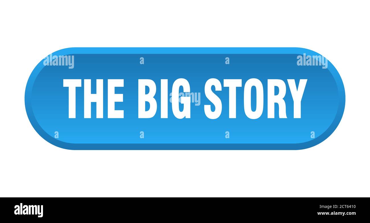 the big story button. rounded sign isolated on white background Stock ...