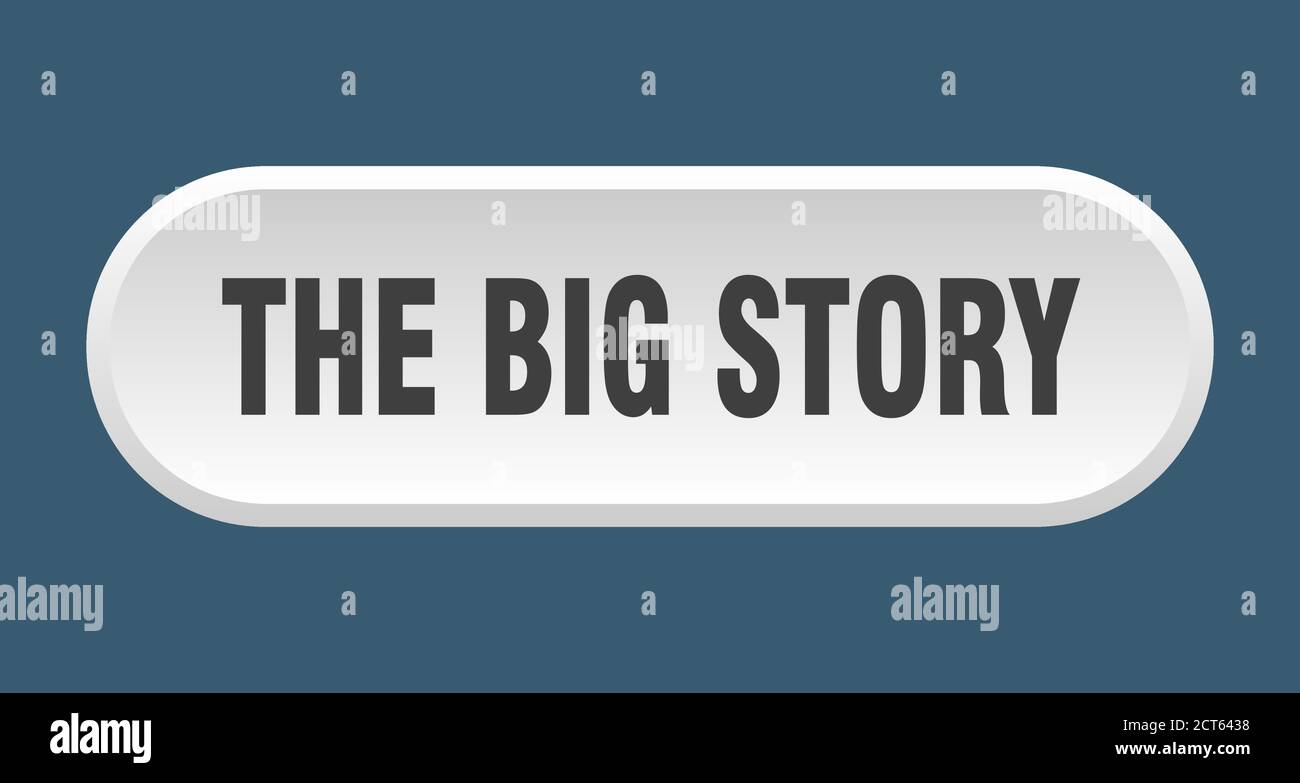 the big story button. rounded sign isolated on white background Stock ...