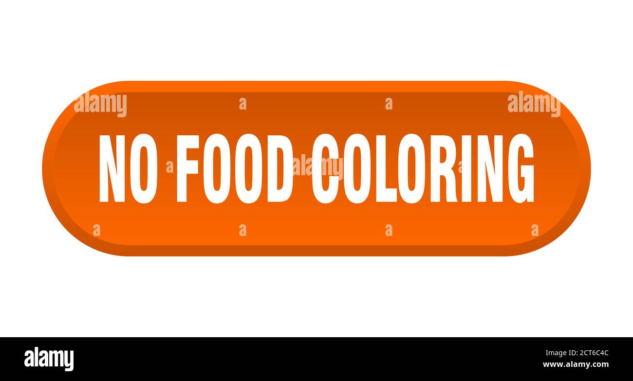 no food coloring button. rounded sign isolated on white background ...