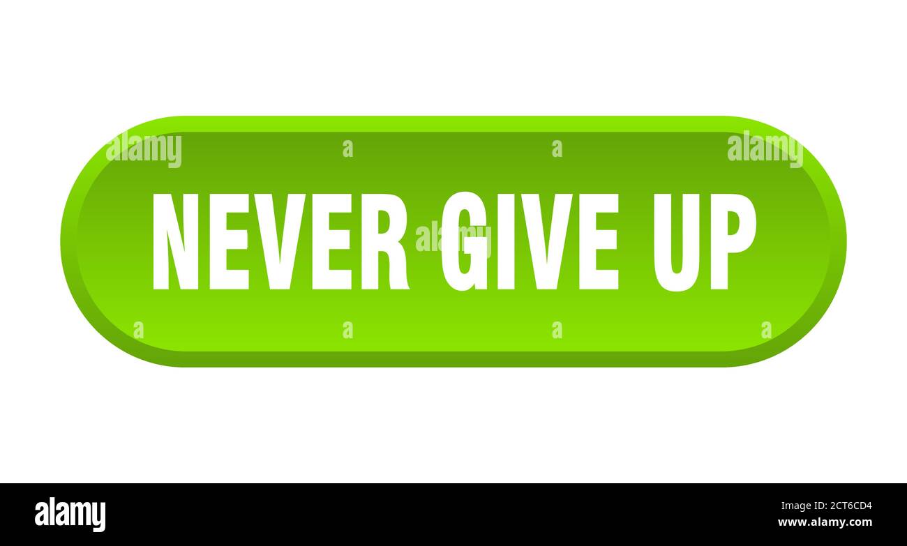never give up button. rounded sign isolated on white background Stock ...