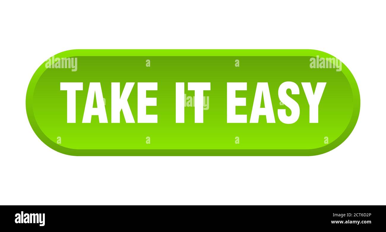 take it easy button. rounded sign isolated on white background Stock ...
