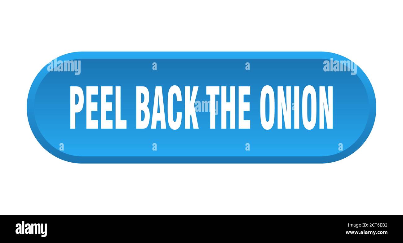 peel back the onion button. rounded sign isolated on white background ...