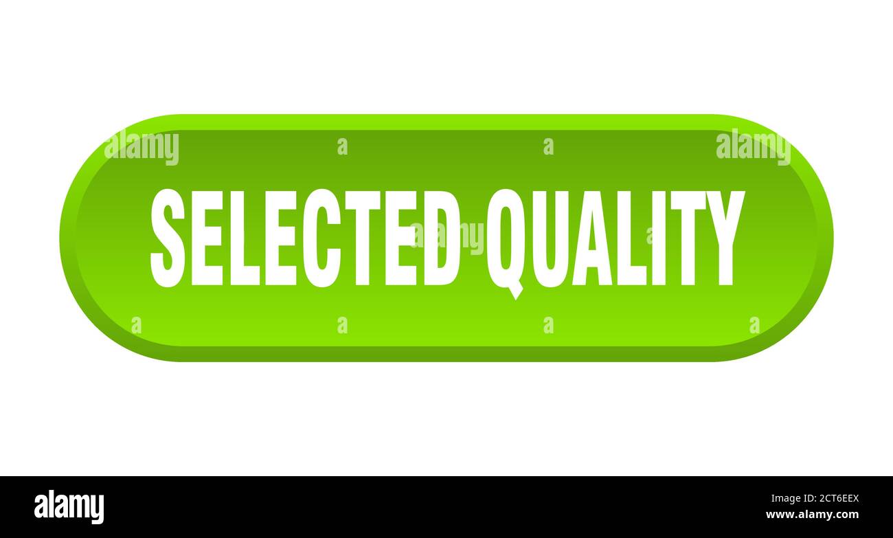 selected quality button. rounded sign isolated on white background ...