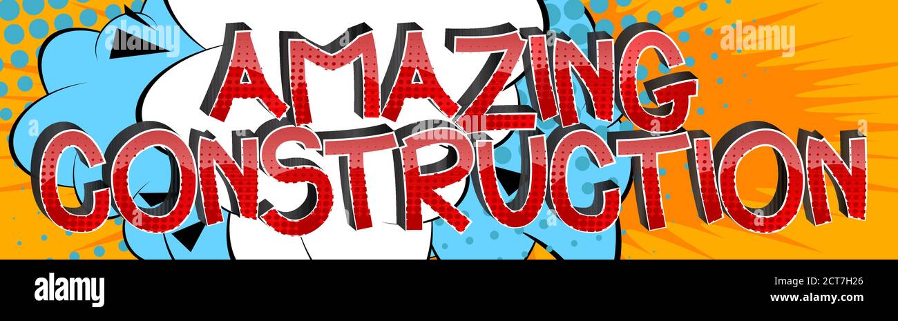 Amazing Construction comic book style cartoon words on abstract comics ...