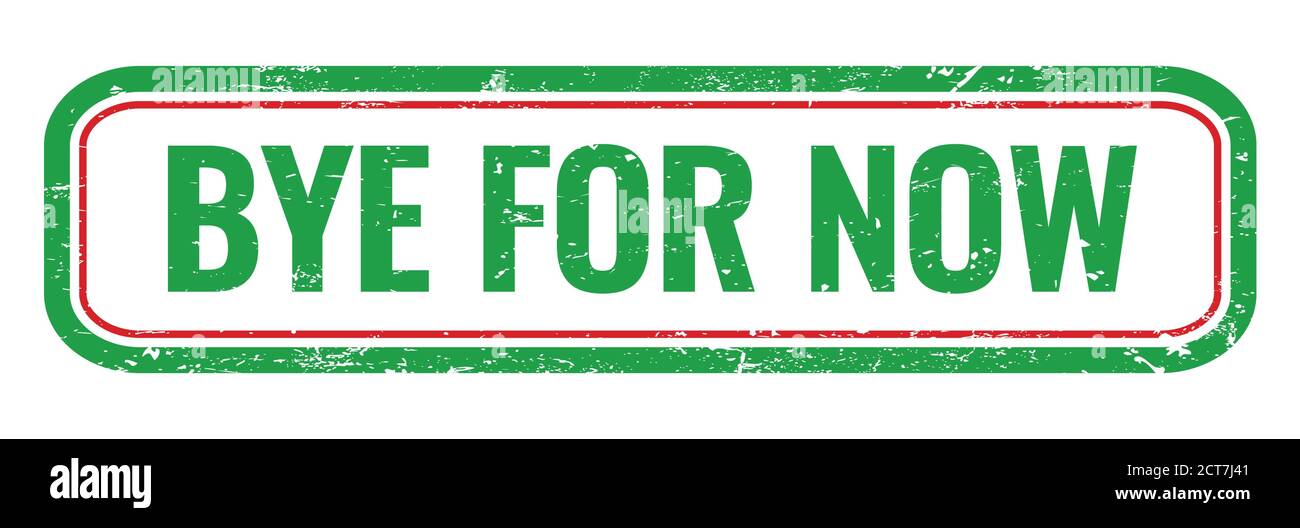 Bye for now stamp hi-res stock photography and images - Alamy