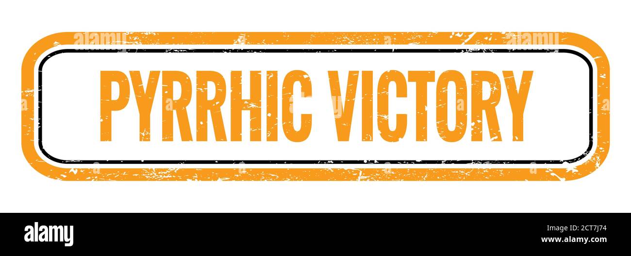 PYRRHIC VICTORY orange grungy rectangle stamp sign Stock Photo - Alamy