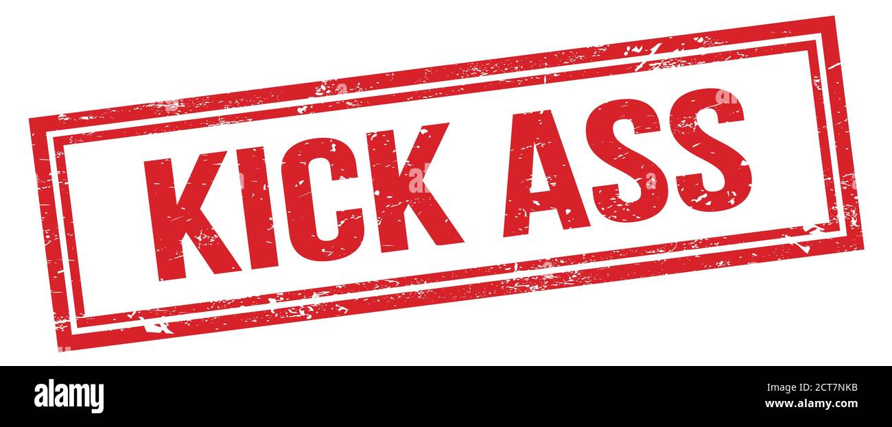 KICK ASS red grungy rectangle stamp sign Stock Photo - Alamy
