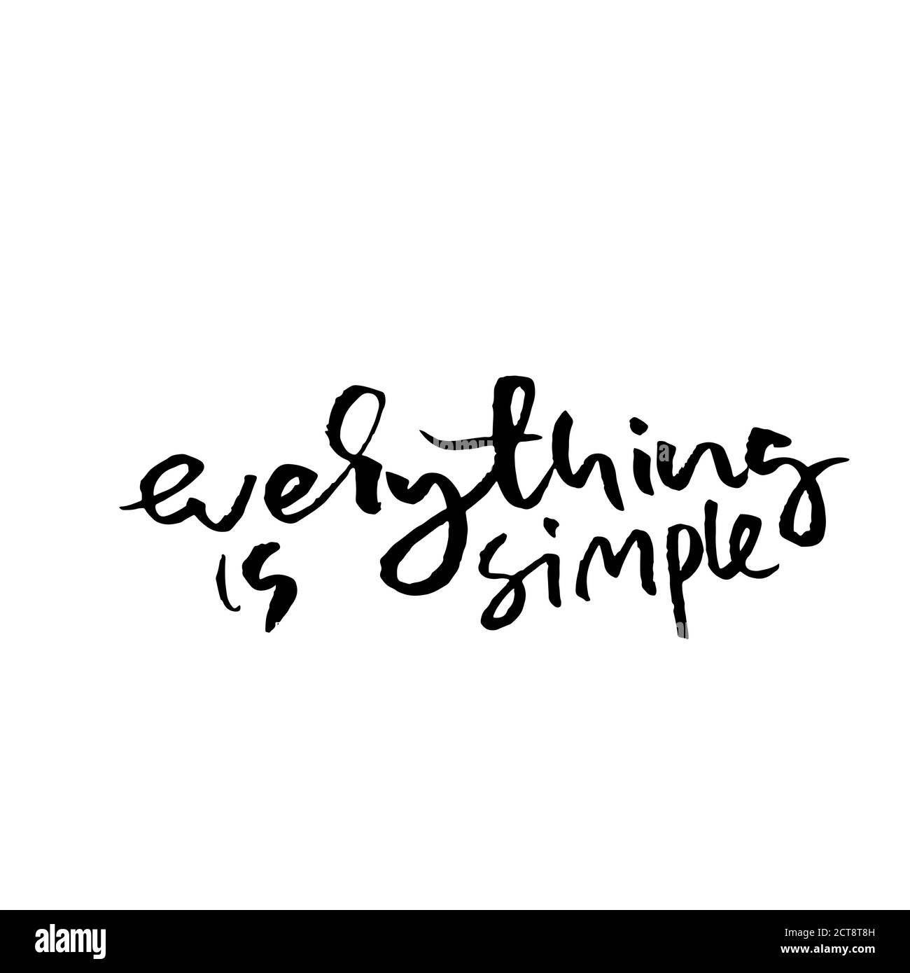 Everything is simple. Hand drawn modern brush lettering. Typography ...