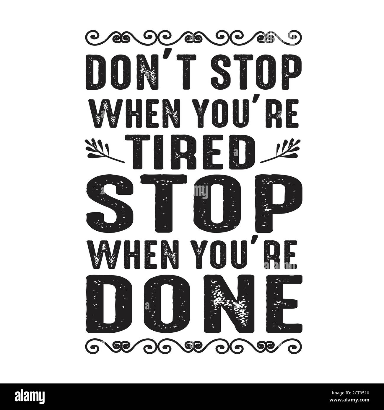 Motivation Quote good for print, Don't stop when you're tired stop when ...