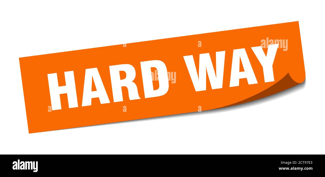 hard way sticker. square isolated peeler sign. label Stock Vector Image ...