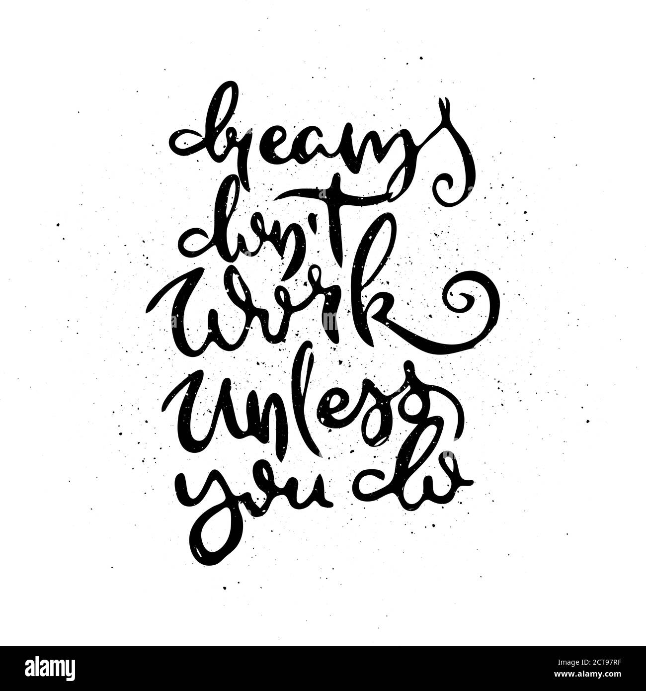 Dreams Do Not Work Unless You Do. Vector motivational phrase. Hand ...