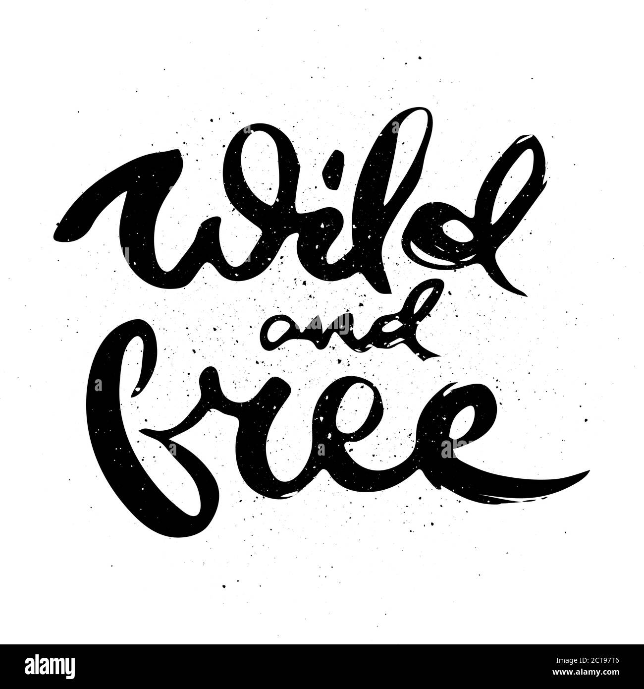 Wild And Free. Vector motivational phrase. Hand drawn ornate lettering ...