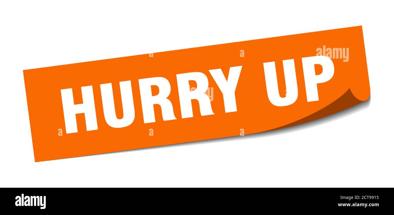 hurry up sticker. square isolated peeler sign. label Stock Vector Image ...