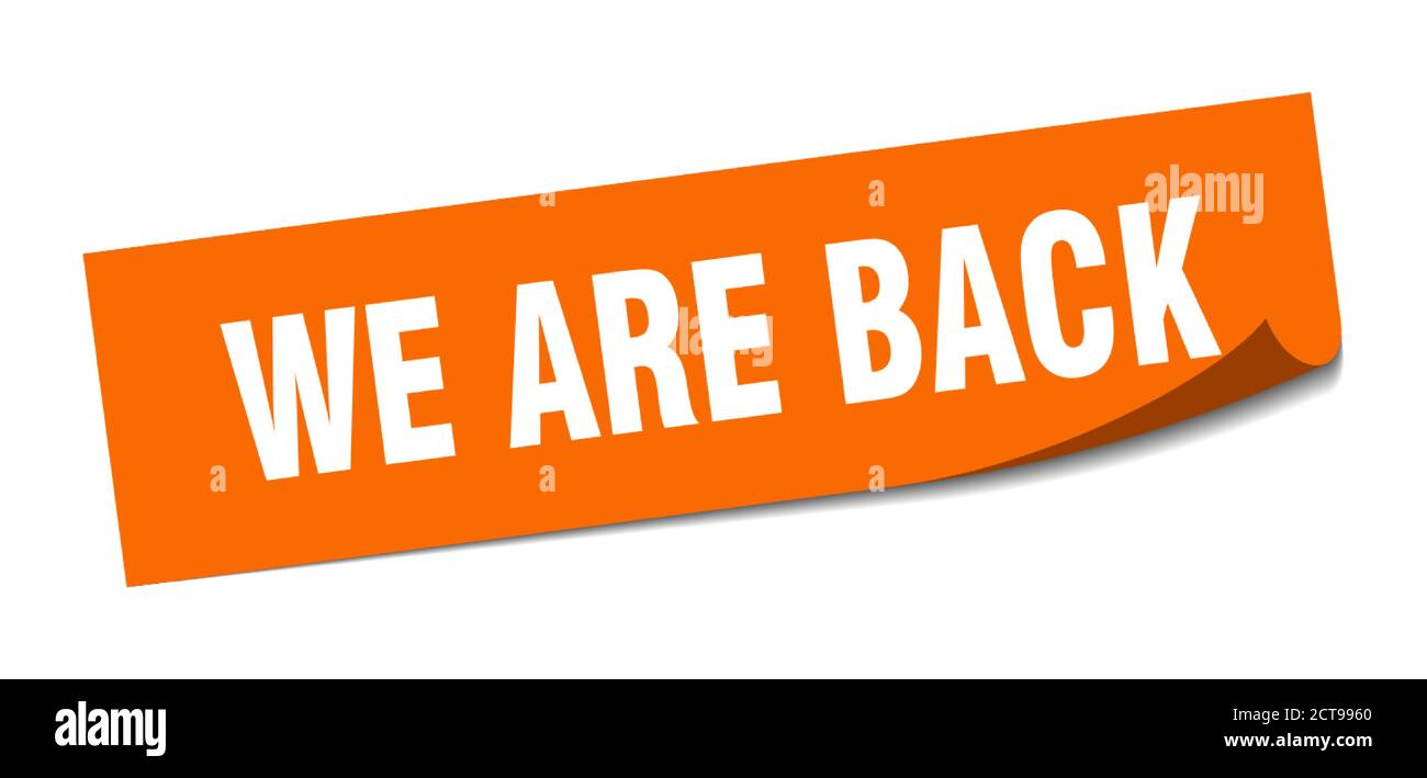 we are back sticker. square isolated peeler sign. label Stock Vector ...
