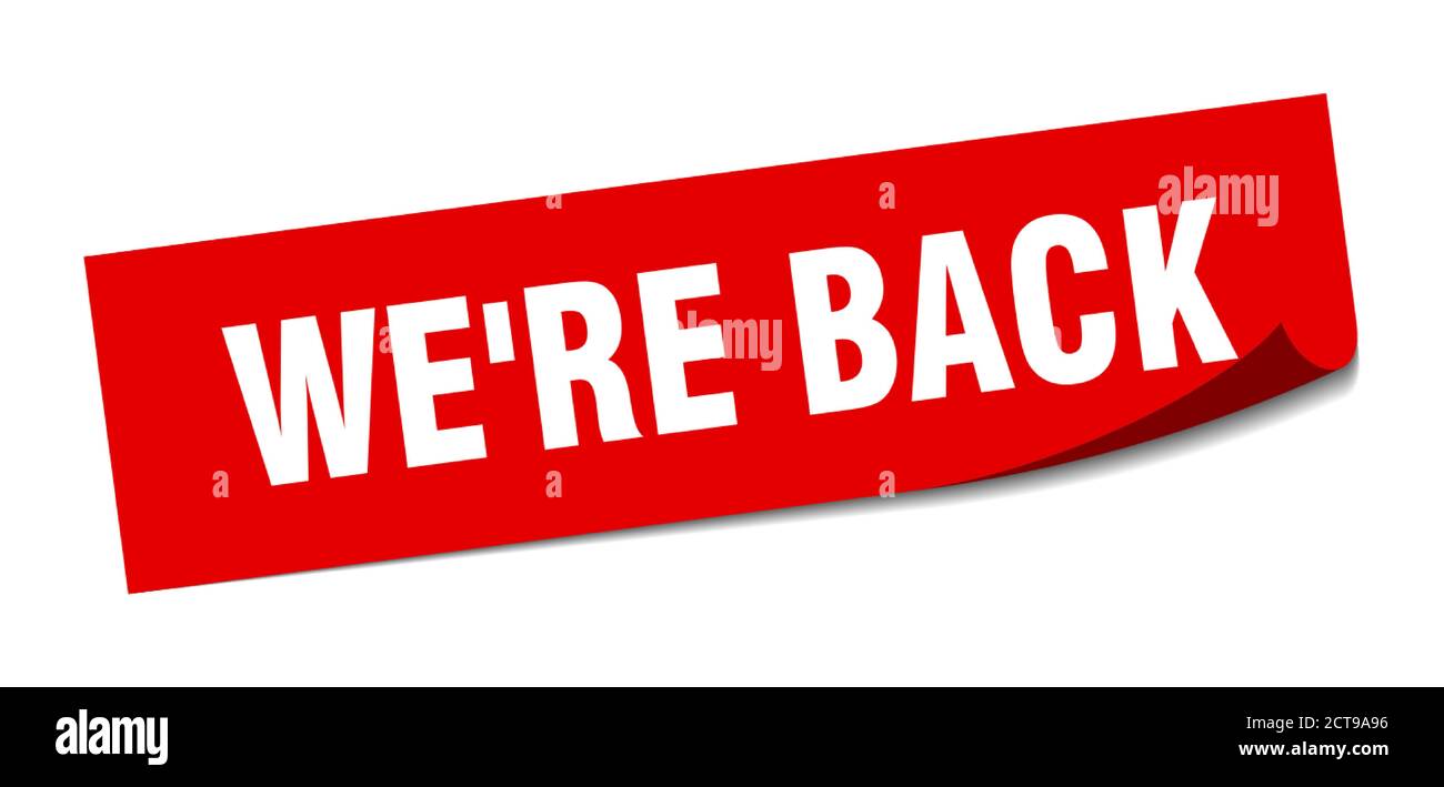 we're back sticker. square isolated peeler sign. label Stock Vector ...