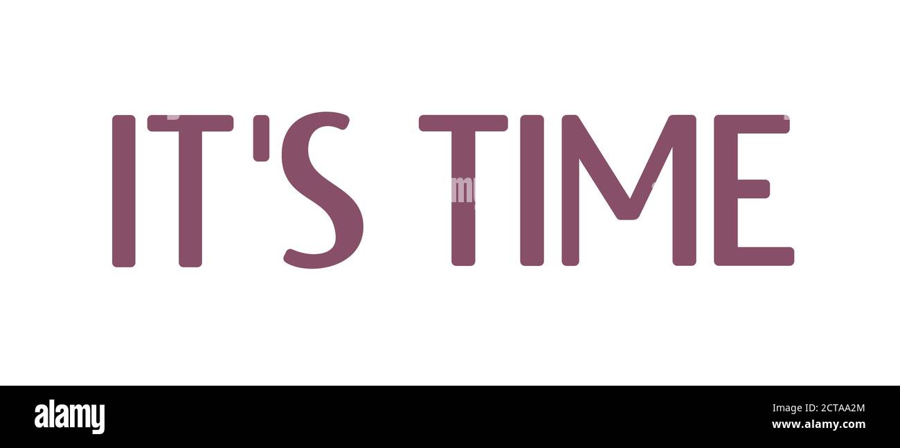 Lettering It is Time Stock Vector Image & Art - Alamy