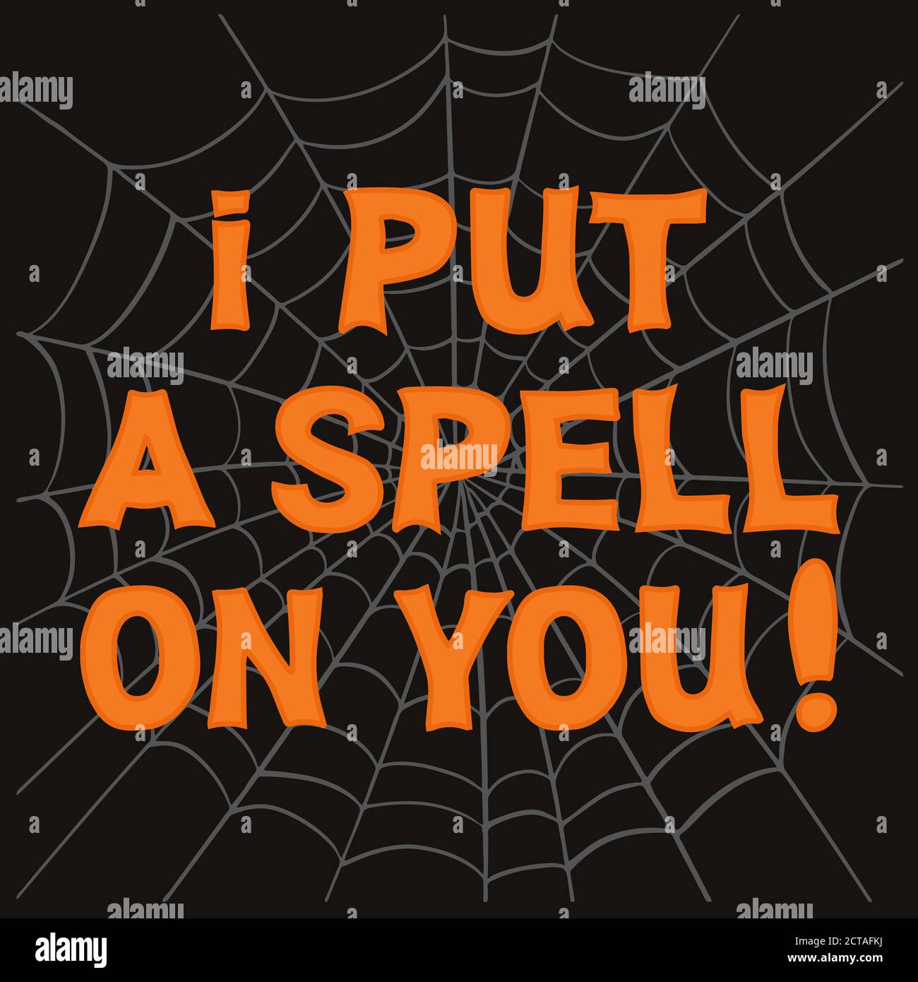 I put a spell on you. Orange lettering with grey cobweb sketch on a ...