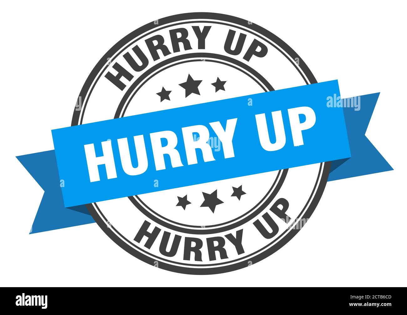 hurry up label sign. round stamp. ribbon. band Stock Vector Image & Art ...