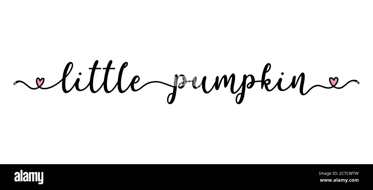 Hand sketched Little Pumpkin quote as banner. Lettering for poster ...